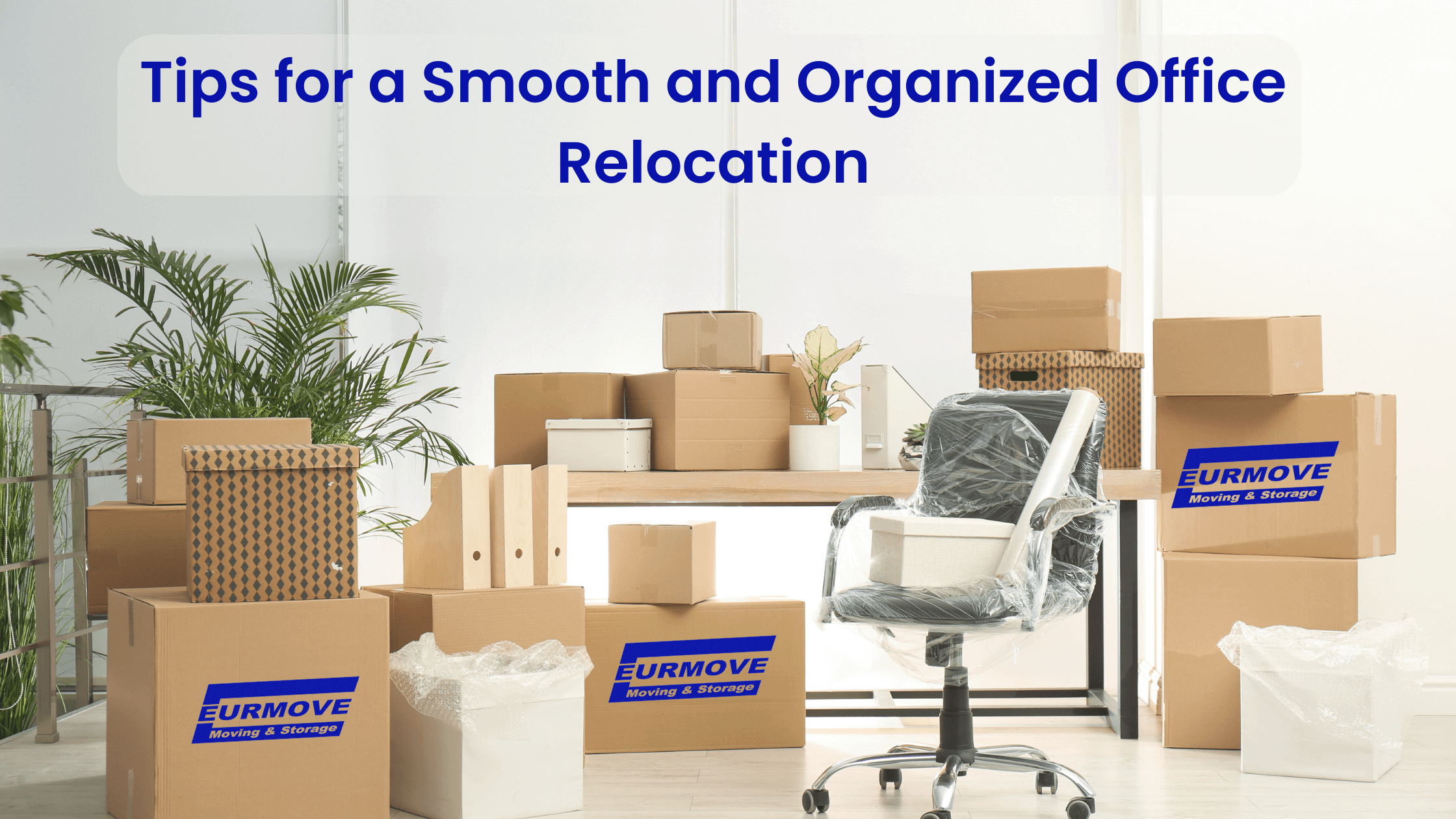 The Ultimate Guide to a Stress-Free Office Relocation | Eurmove